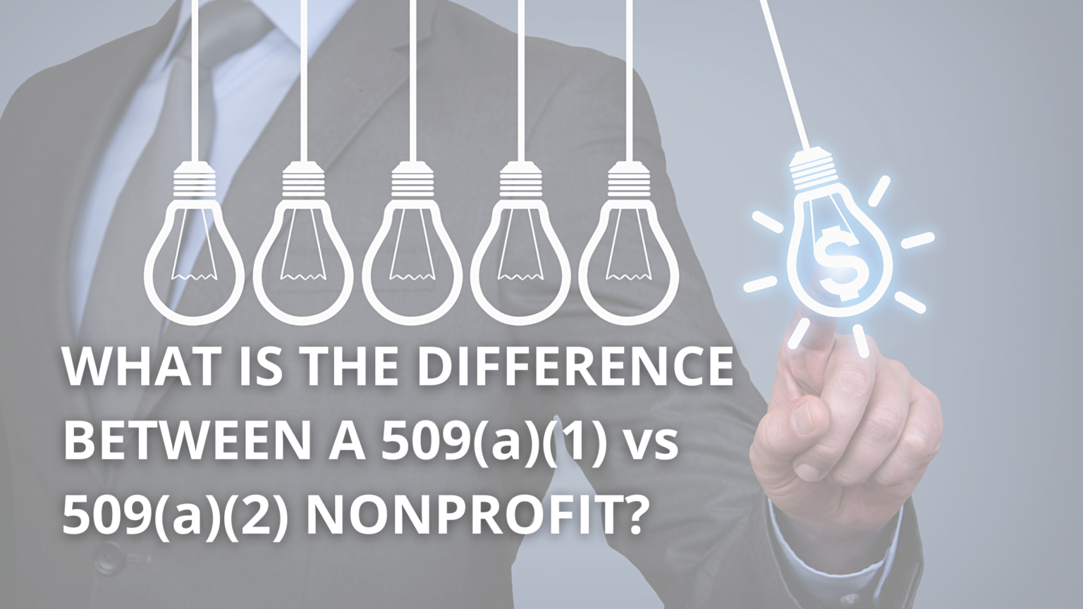 What Is the Difference Between a 509(a)(1) vs 509(a)(2) Nonprofit ...