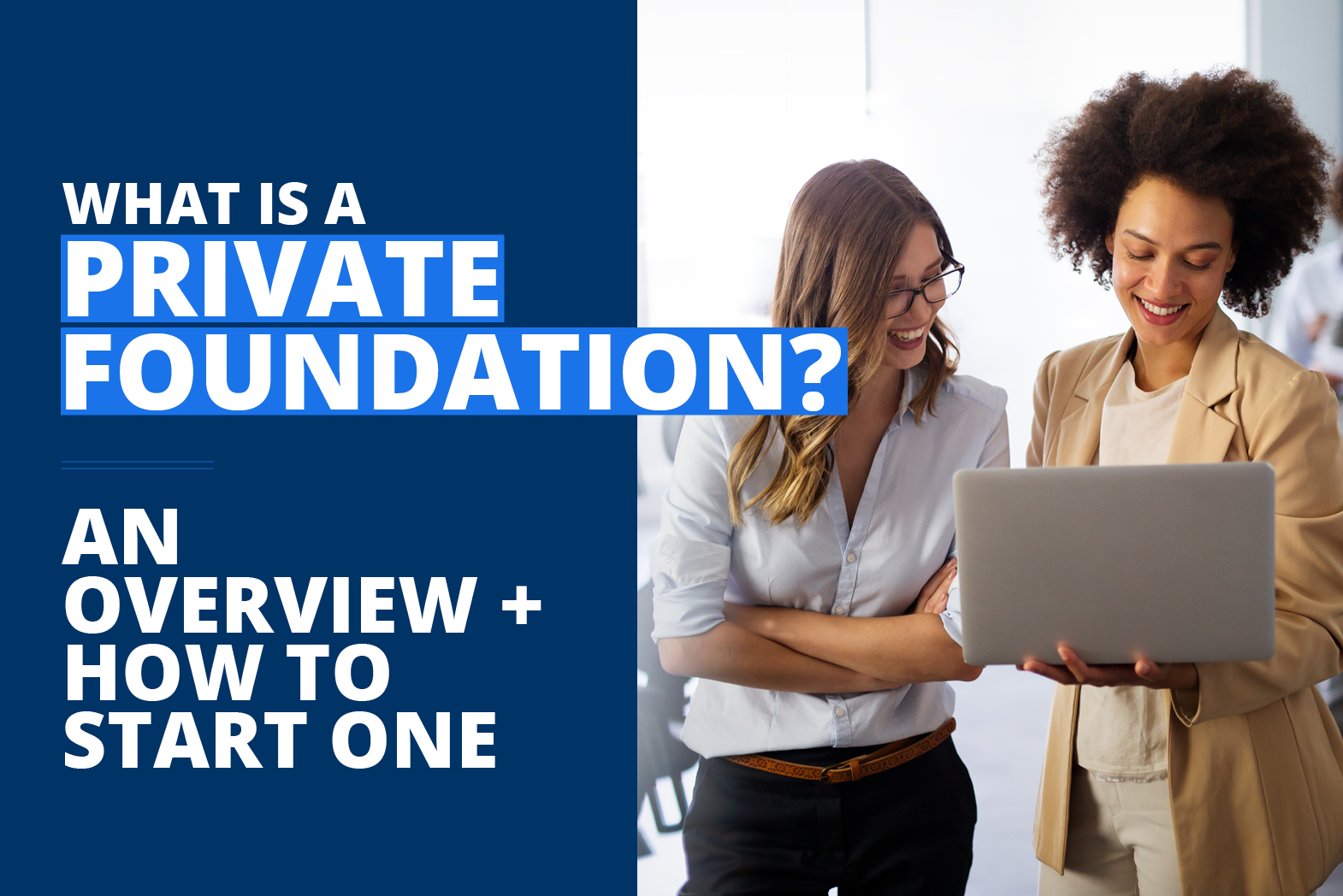 What Is a Private Foundation? An Overview + How to Start One - Foundation Group®